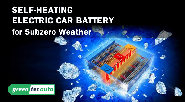 Self-Heating Electric Car Battery for Subzero Weather | Greentec Auto
